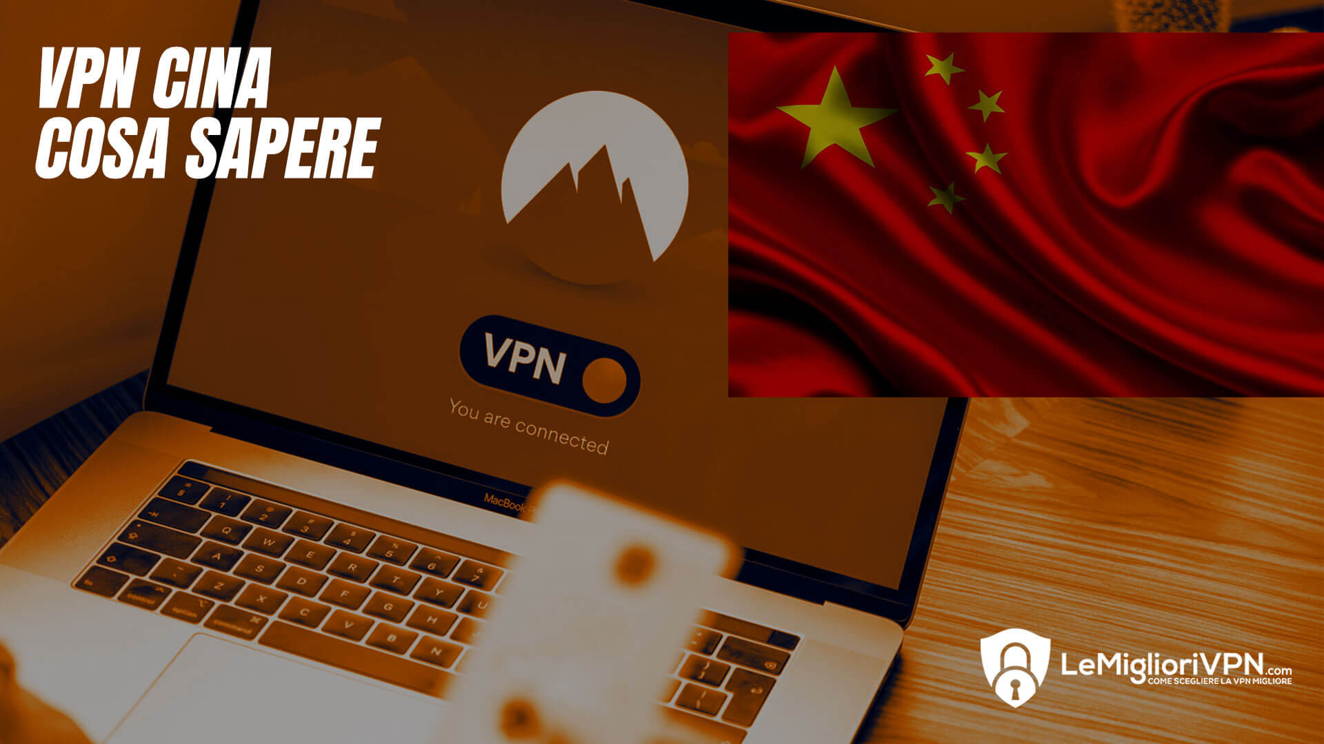 VPN China | Quello che devi sapere prima di scegliere la VPN per la Cina